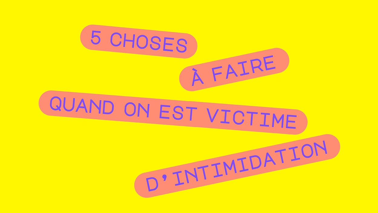 5 choses à faire quand on est victime d’intimidation | MAJ | Radio-Canada