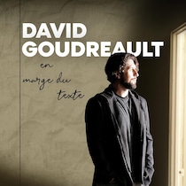 David Goudreault : En marge du texte | OHdio | Radio-Canada