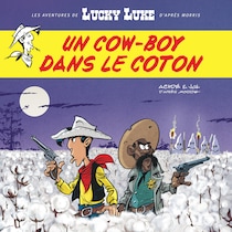 Lucky Luke, le cowboy solitaire au grand cœur | OHdio | Radio-Canada