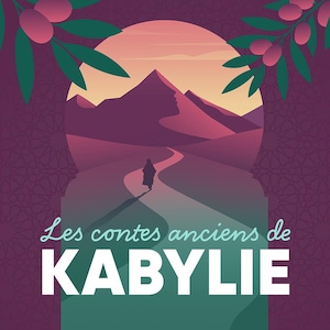 Les contes anciens de Kabylie | OHdio | Radio-Canada