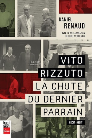 Vito Rizzuto : la chute du dernier parrain | OHdio | Radio-Canada