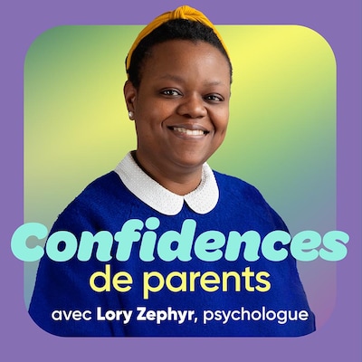 Confidences de parents avec Lory Zephyr, psychologue