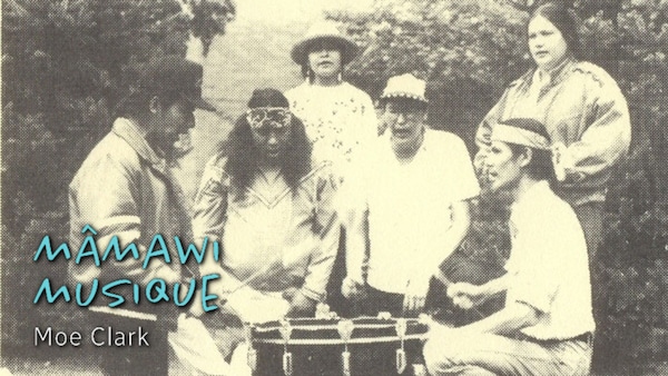 mâmawi musique avec Moe Clark | Espaces autochtones | Radio-Canada