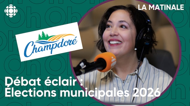 Débat éclair des élections municipales 2026 : Champdoré | Radio-Canada