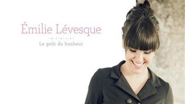 Émilie Lévesque: le goût du bonheur | Info | Radio-Canada