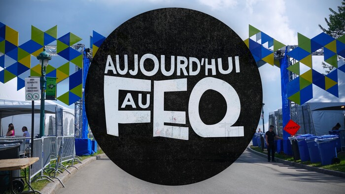 FEQ 10 juillet : À savoir pour ce soir | Radio-Canada
