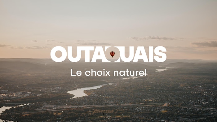 « Le choix naturel », une nouvelle image de marque pour l’Outaouais ...