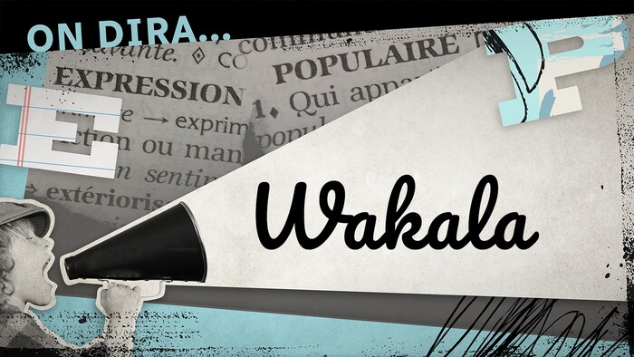 Wakala | Radio-Canada
