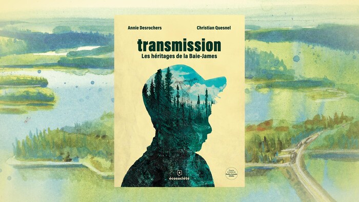 Annie Desrochers et Christian Quesnel sondent les legs de la Baie-James | Radio-Canada