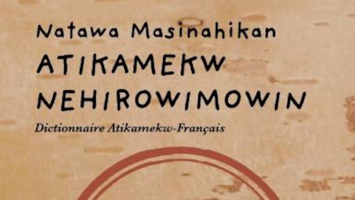 Un premier dictionnaire Atikamekw | OHdio | Radio-Canada