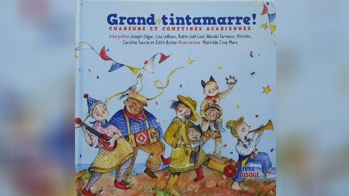 Grand tintamarre: chansons et comptines acadiennes | OHdio | Radio-Canada