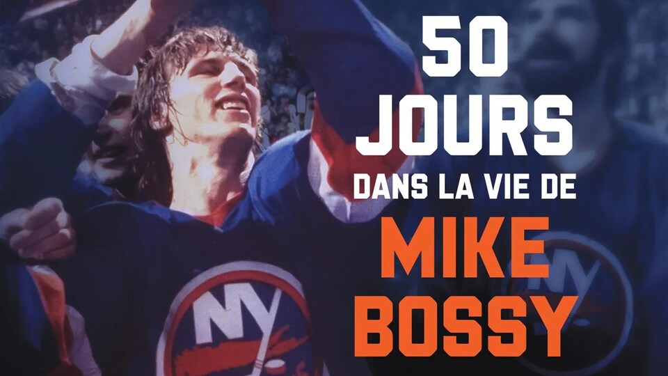 50 jours dans la vie de Mike Bossy