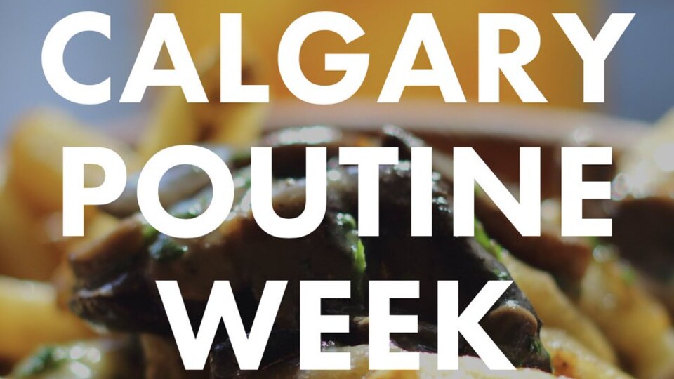 La semaine de la poutine est lancée à Calgary