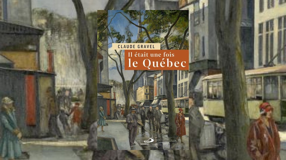 LIVRE Il était une fois le Québec