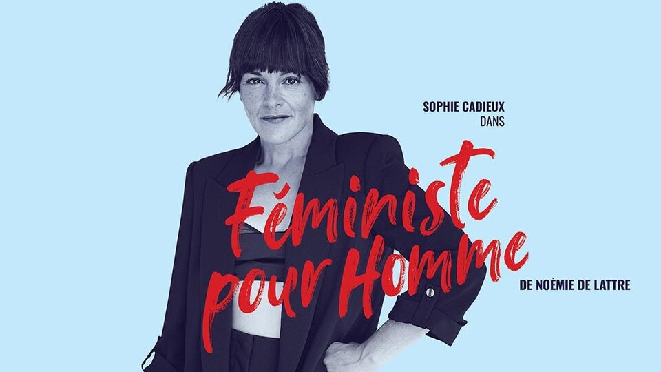 La pièce Féministe pour homme vue par Pierre Bruneau et Catherine Proulx-Lemay