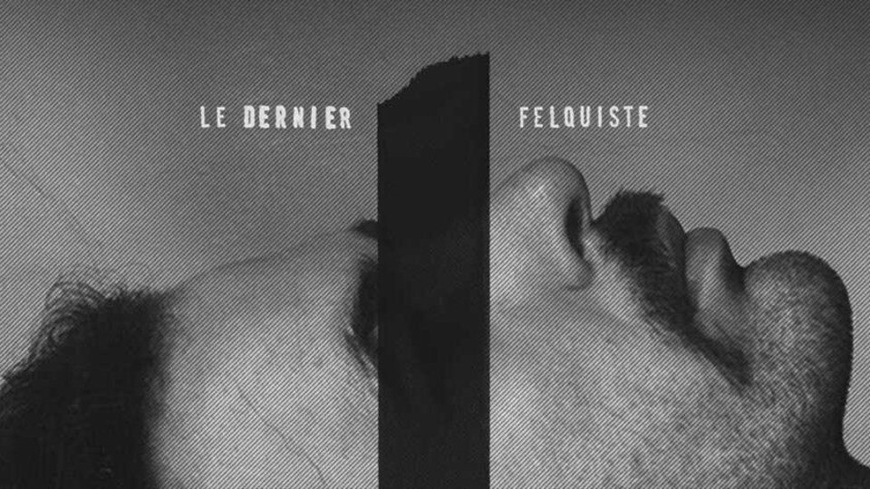 Le dernier felquiste, une série pour mieux comprendre une période ...