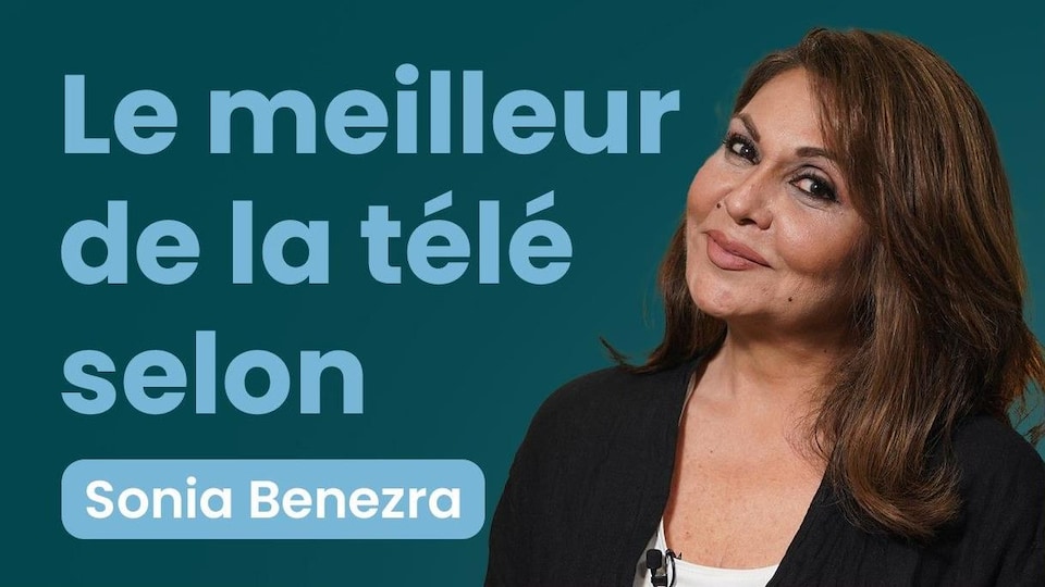 Le meilleur de la télé selon Sonia Benezra | ICI Télé | Radio-Canada