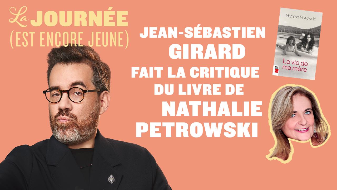 Jean-Sébastien Girard critique le livre de Nathalie Petrowski | La ...