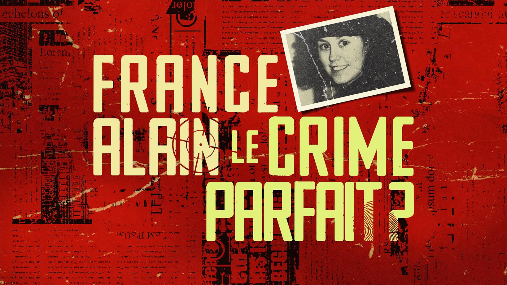 France Alain : le crime parfait? - bande-annonce | OHdio | Radio-Canada