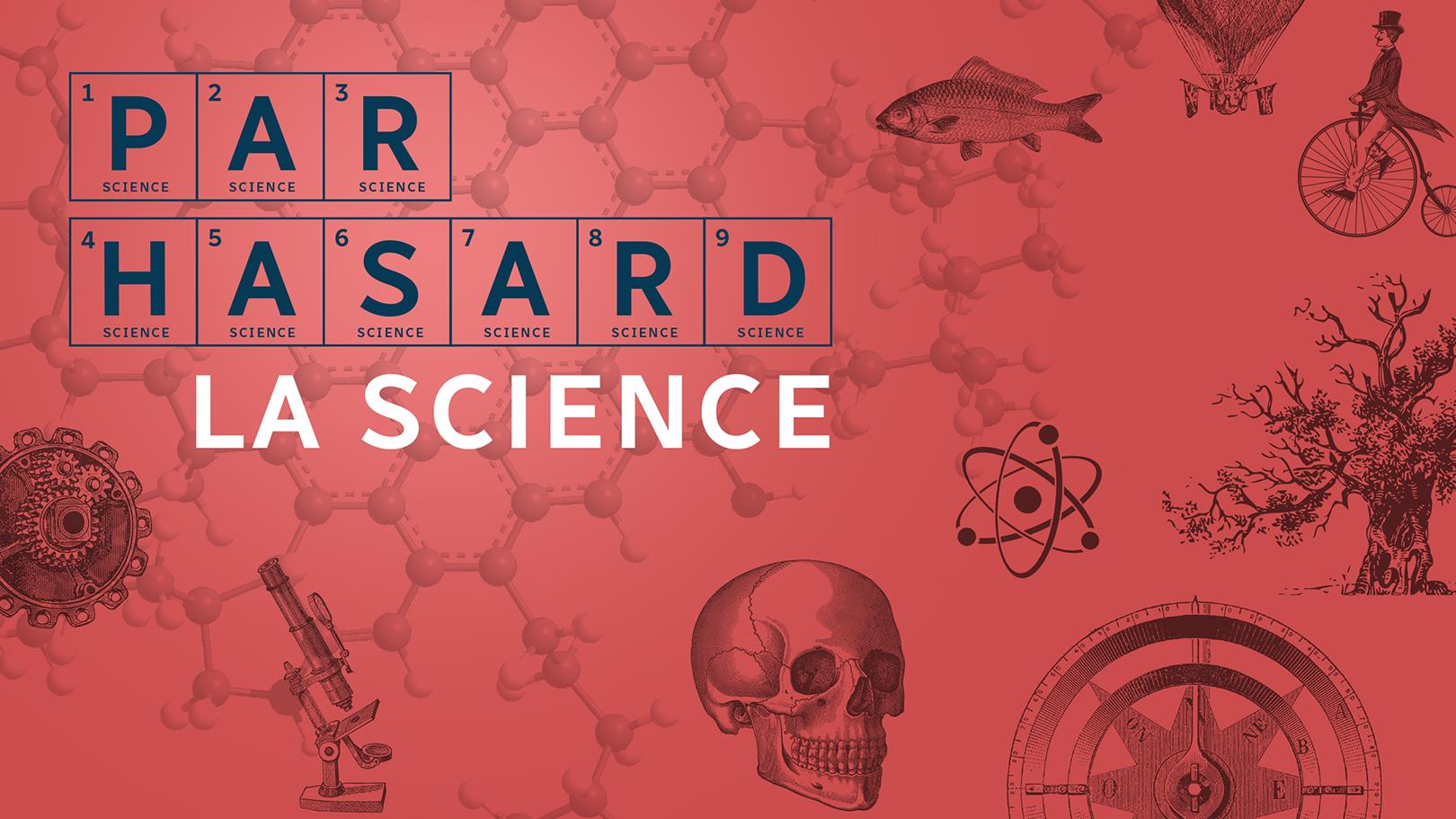 Par hasard... la science | OHdio | Radio-Canada