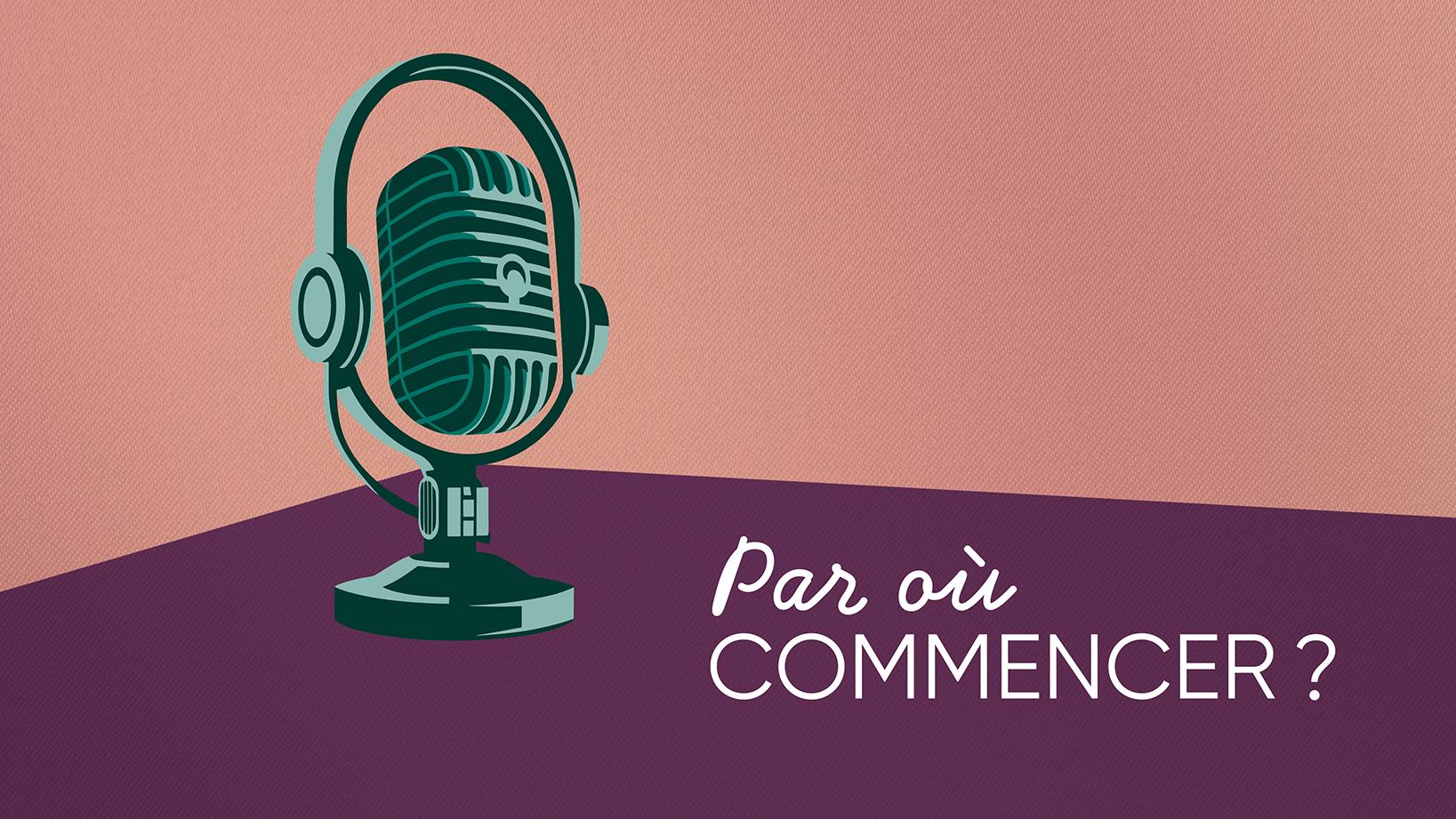 Par où commencer? | OHdio | Radio-Canada Par où commencer? | OHdio | Radio-Canada