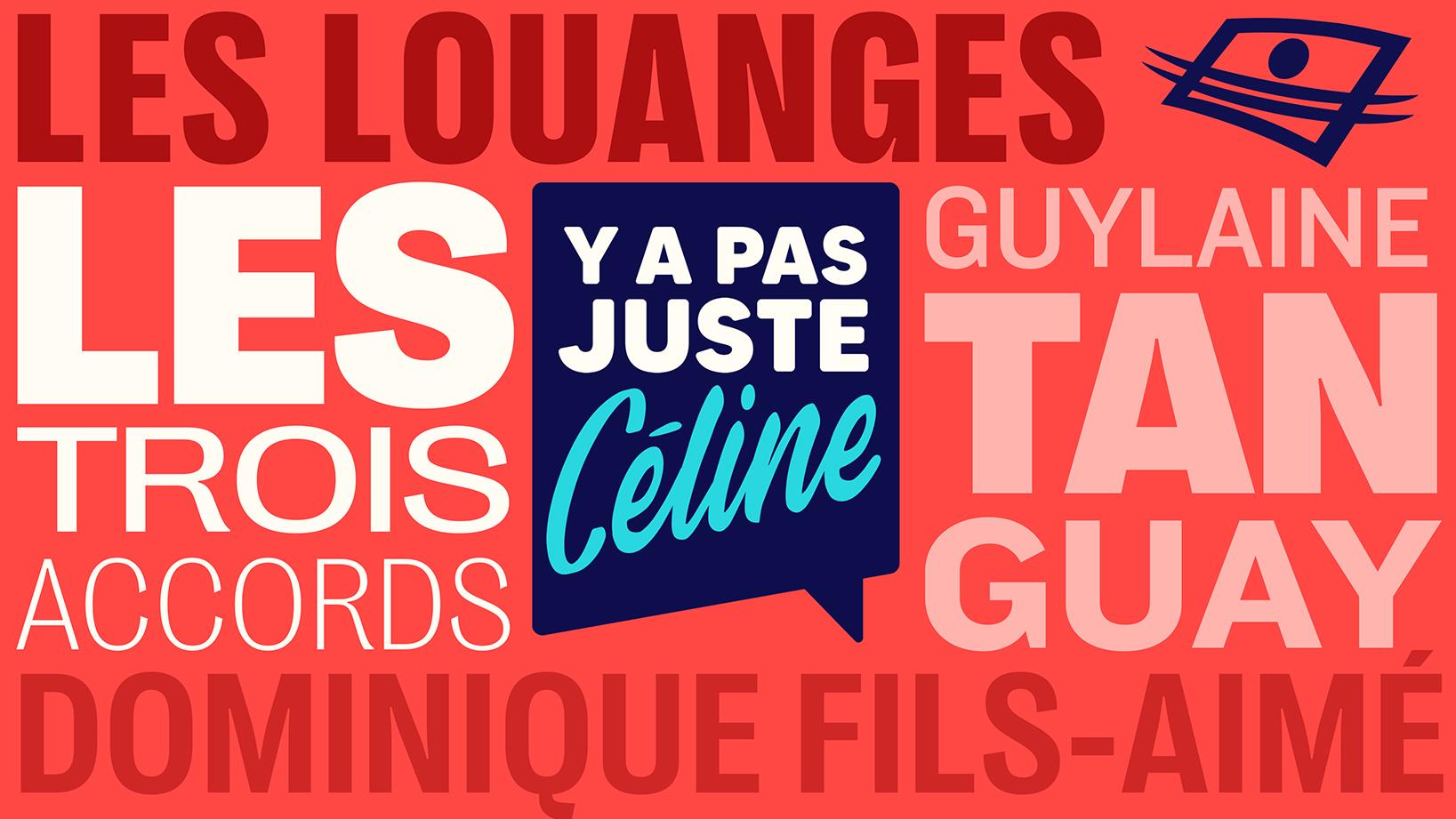 Y a pas juste Céline | OHdio | Radio-Canada
