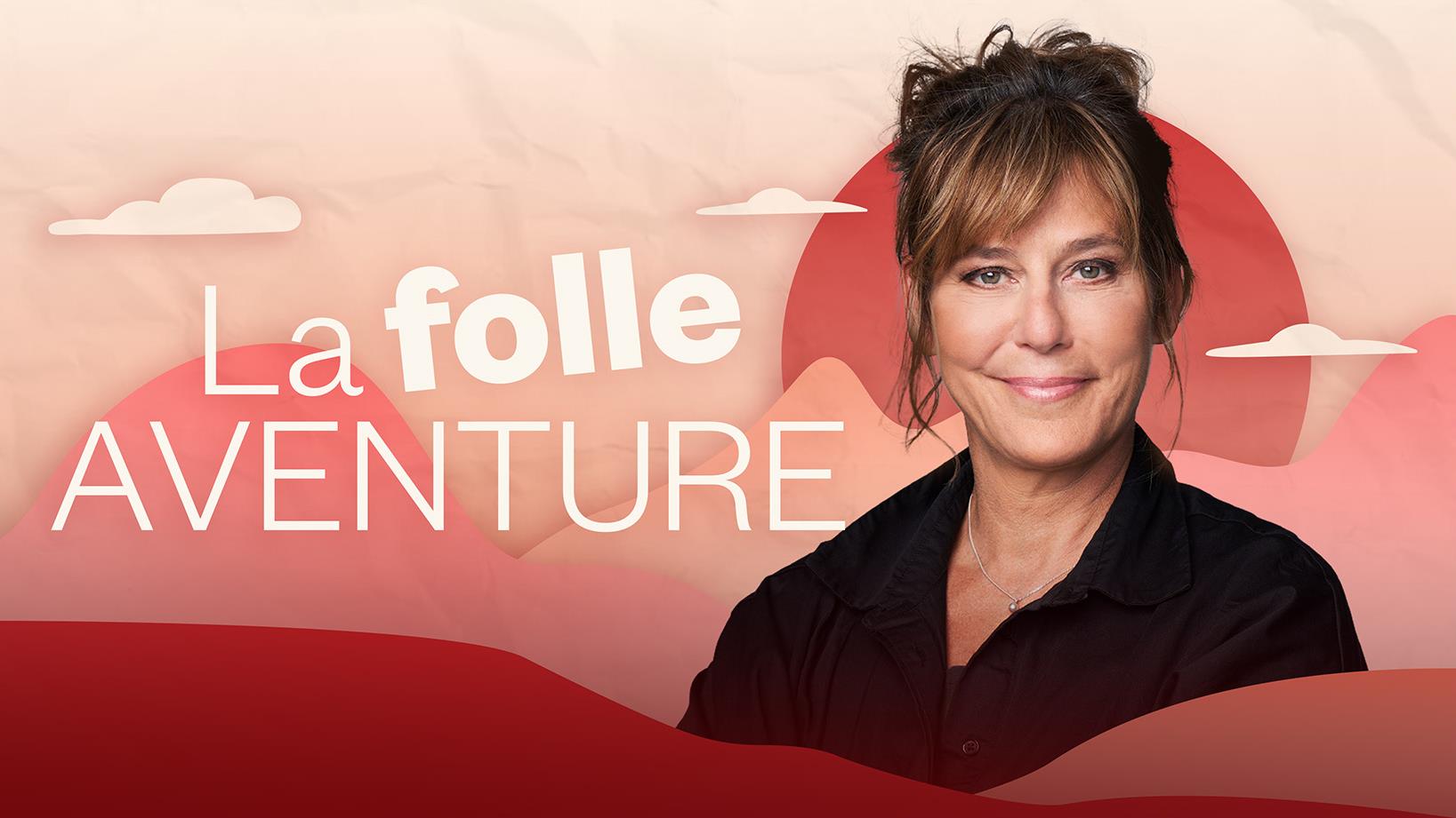 La folle aventure | OHdio | Radio-Canada