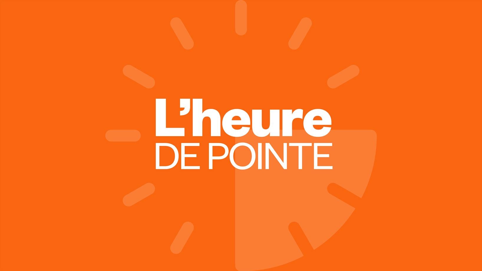L'heure de pointe | OHdio | Radio-Canada