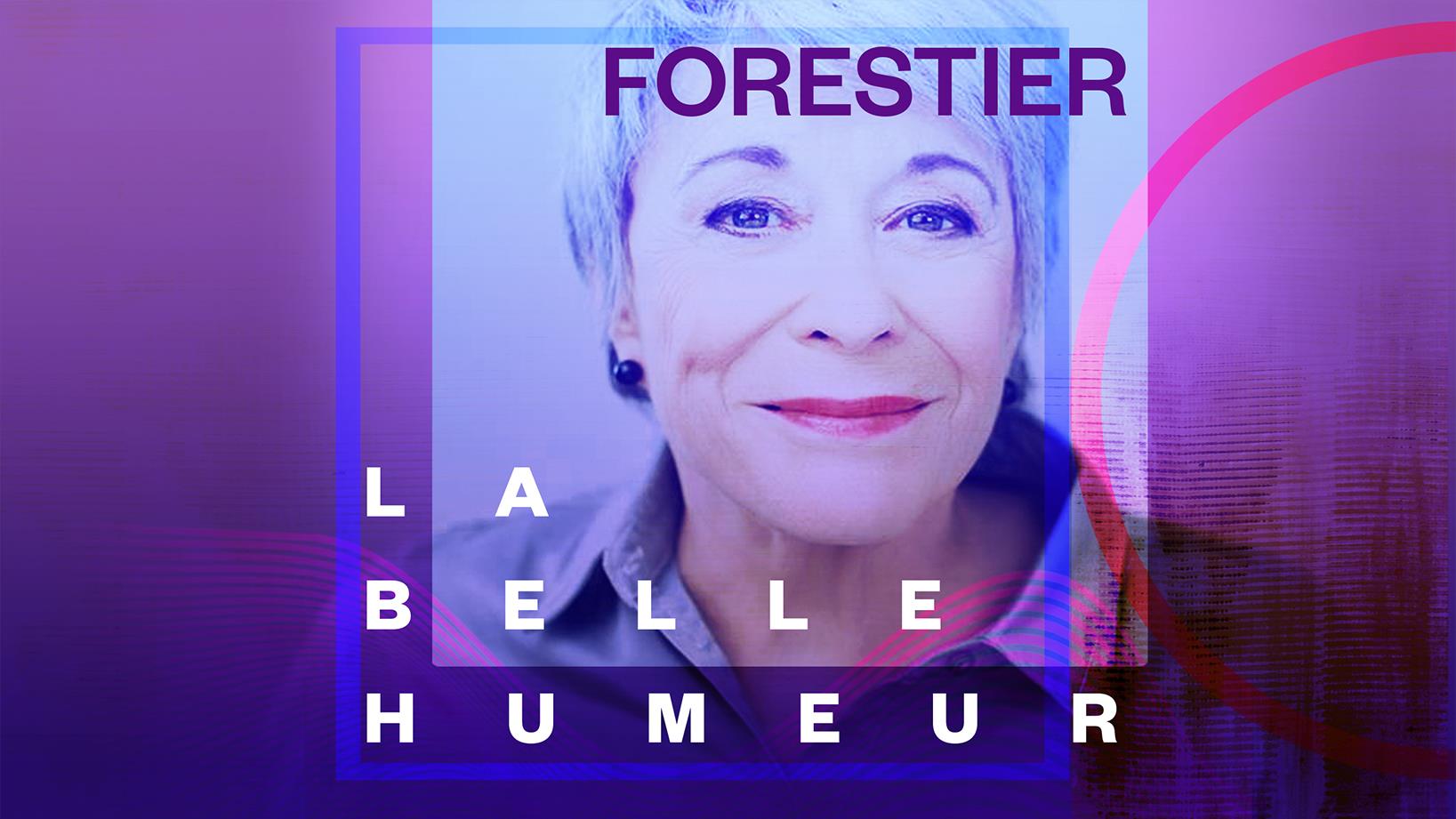 Forestier, la belle humeur | OHdio | Radio-Canada