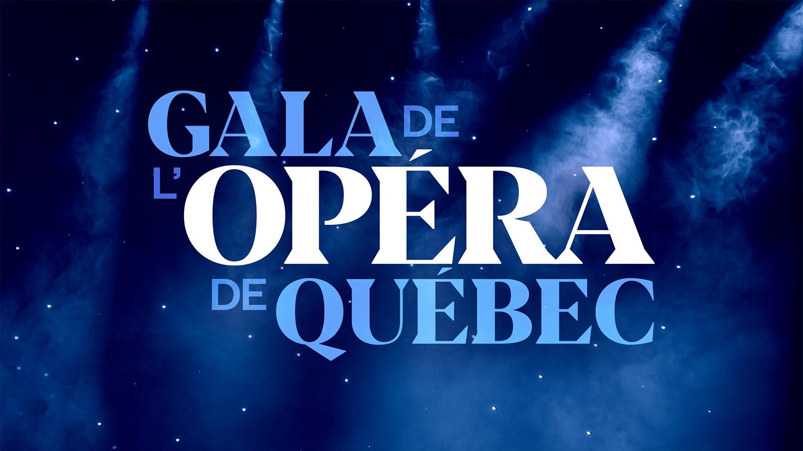 Gala de l'Opéra de Québec | OHdio | Radio-Canada