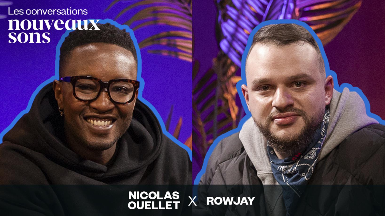 Les conversations Nouveaux sons : Rowjay