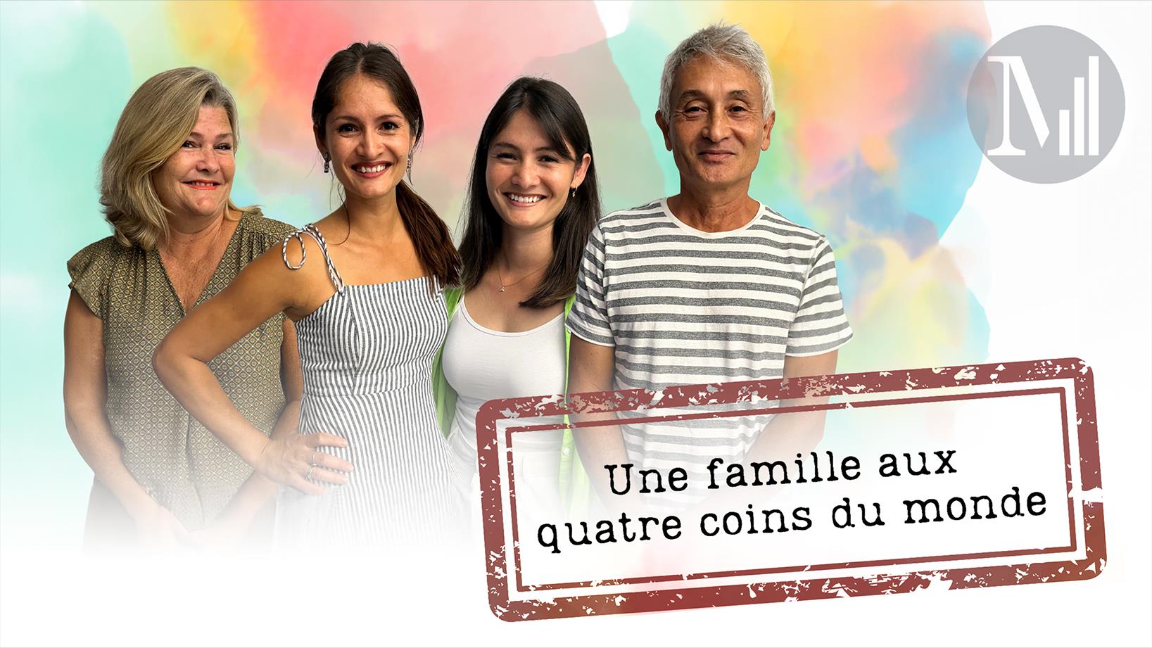Une famille aux quatre coins du monde | OHdio | Radio-Canada