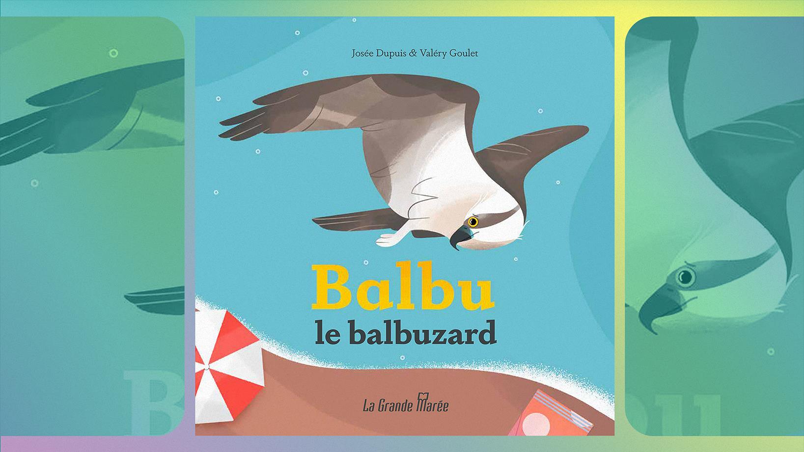 Balbu le balbuzard | OHdio | Radio-Canada