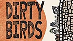 Dirty Birds, un roman satirique aux racines saskatchewanaises | OHdio ...