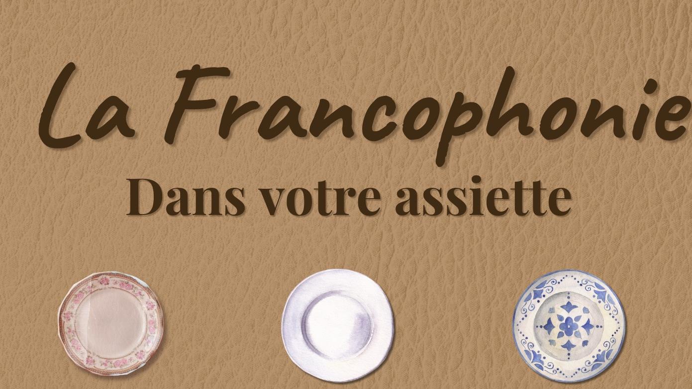 Le nouveau chapitre d’un livre de recettes rassembleur pour la francophonie
