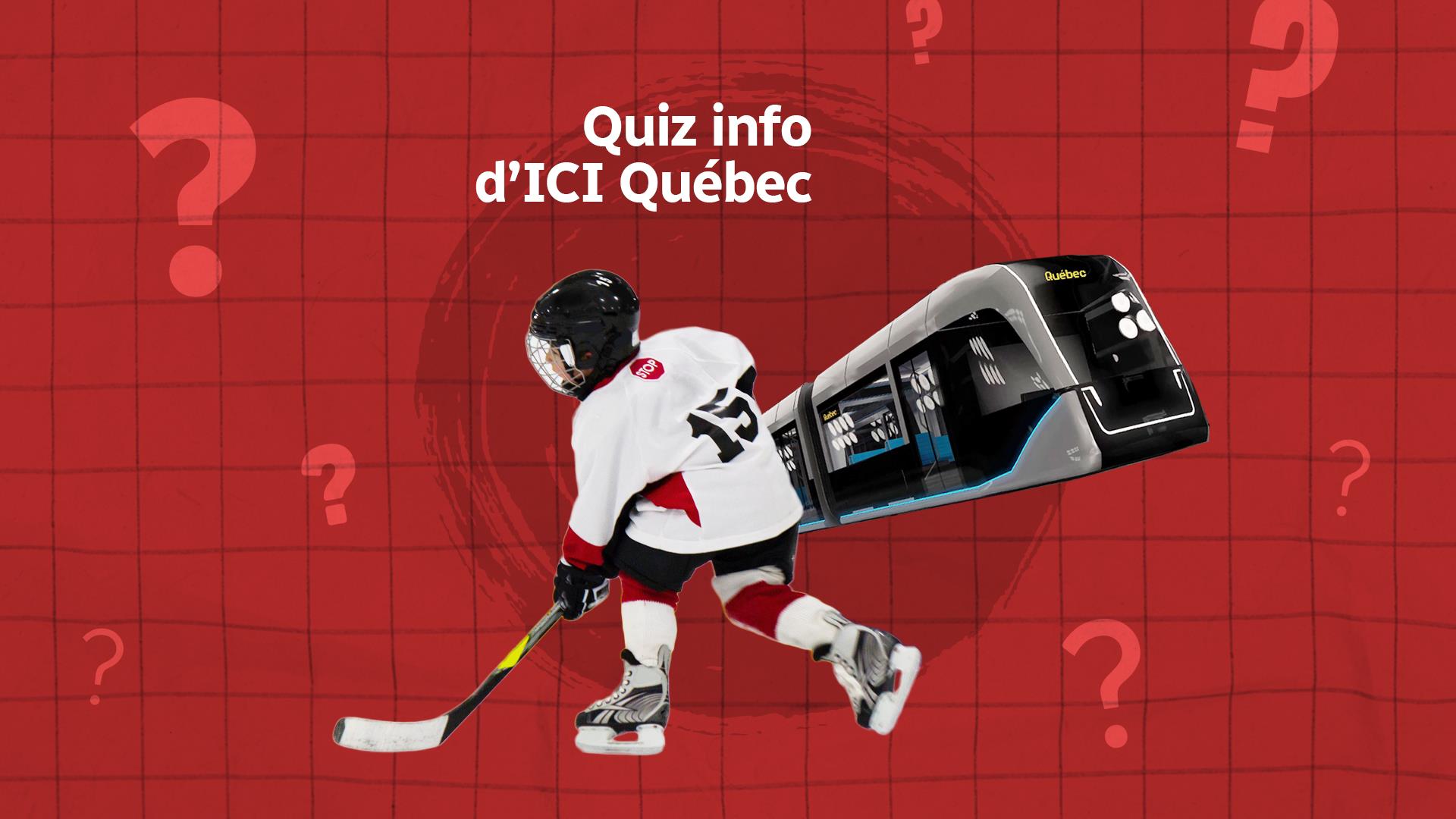 Quiz | Le quiz info d’ICI Québec | Le quiz info d’ICI Québec | ICI ...