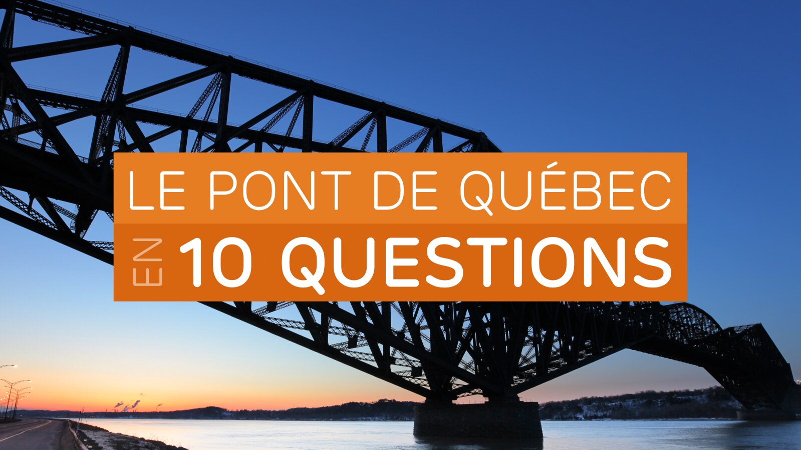 100 ans du pont de Québec | Radio-Canada.ca
