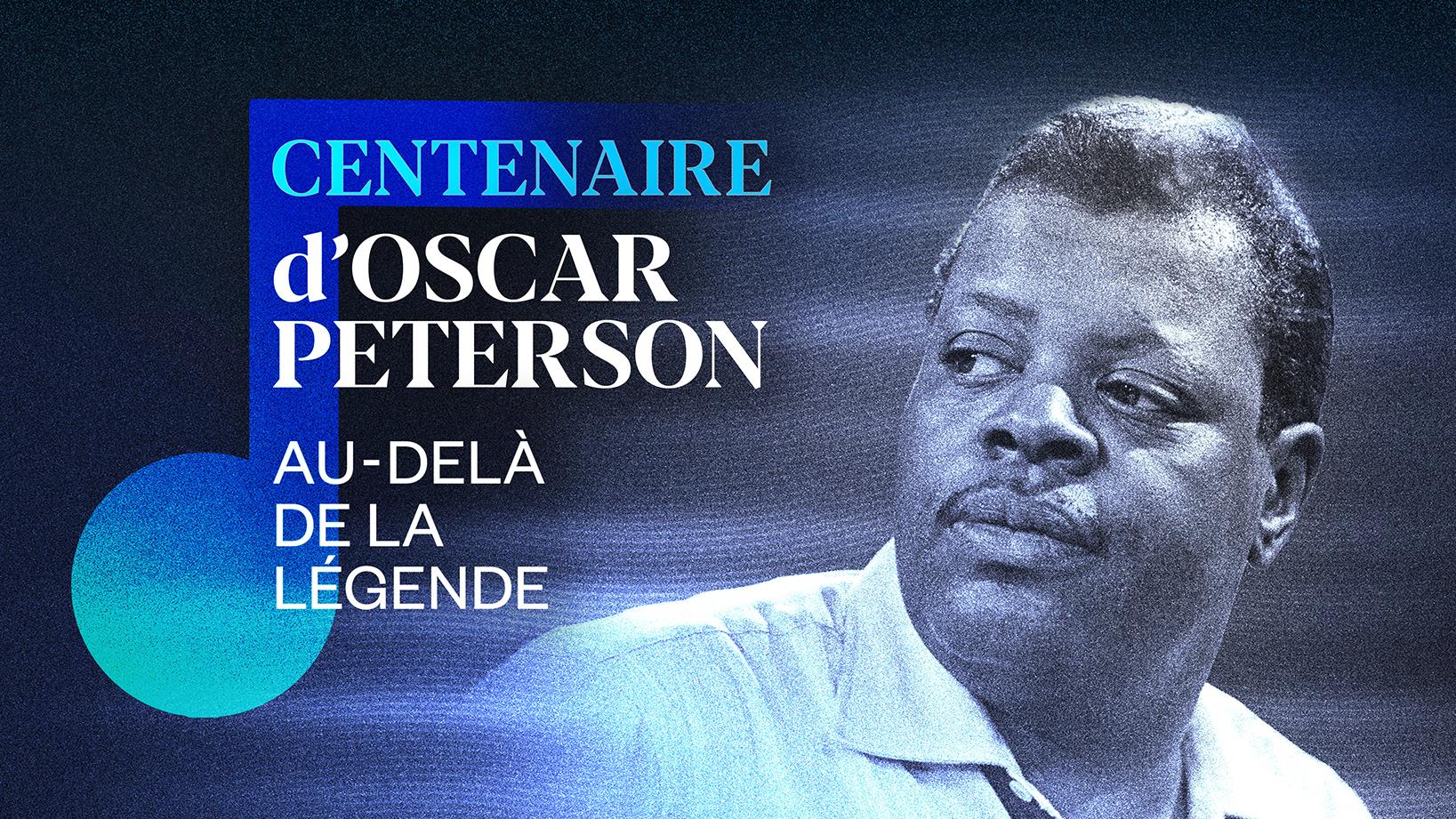 Centenaire d’Oscar Peterson : au-delà de la légende | OHdio | Radio-Canada