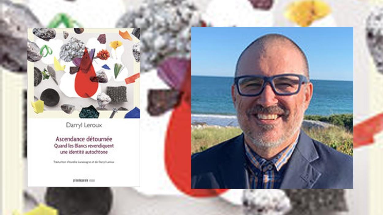 Livre : Ascendance détournée, de Darryl Leroux | OHdio | Radio-Canada