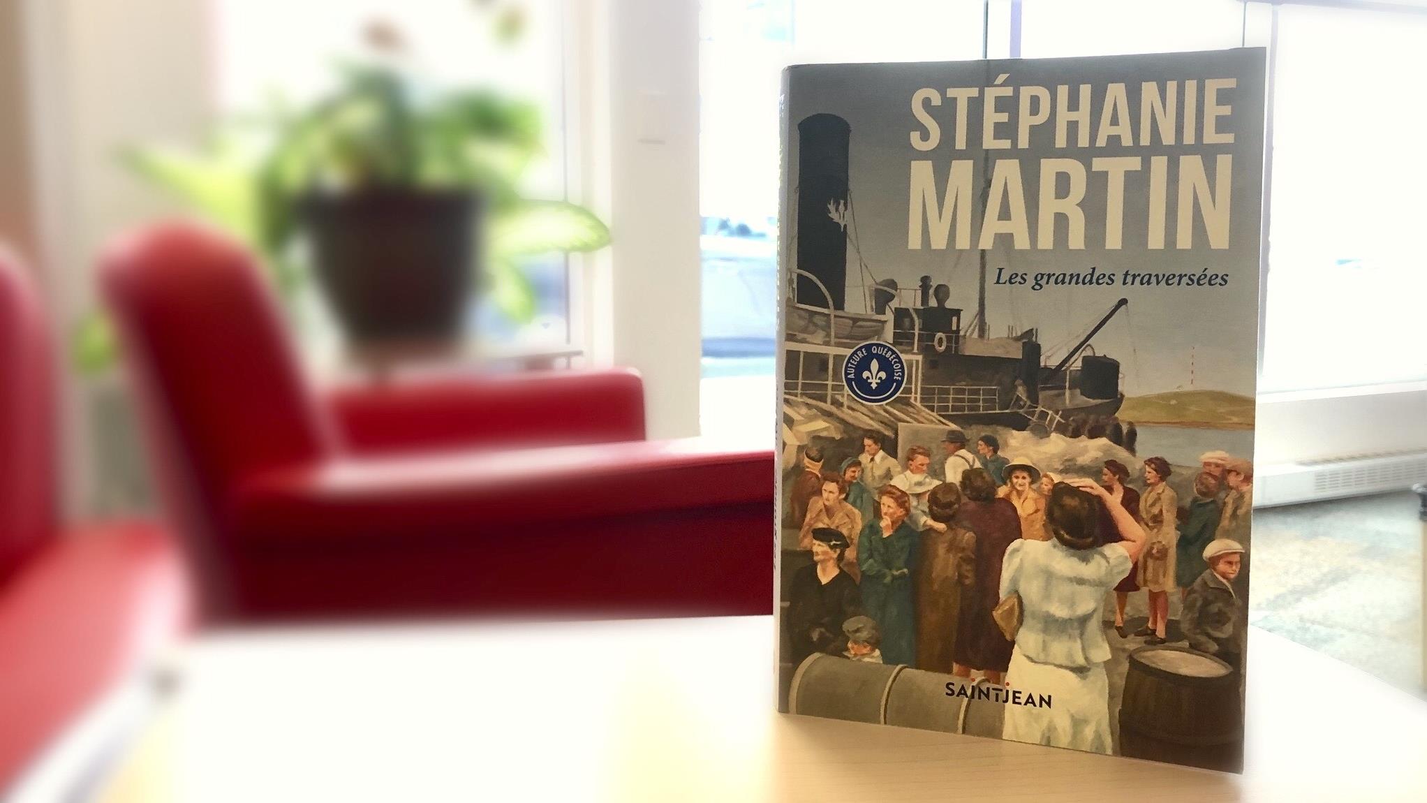 Les grandes traversées, nouveau roman de l'autrice Stéphanie Martin | OHdio | Radio-Canada