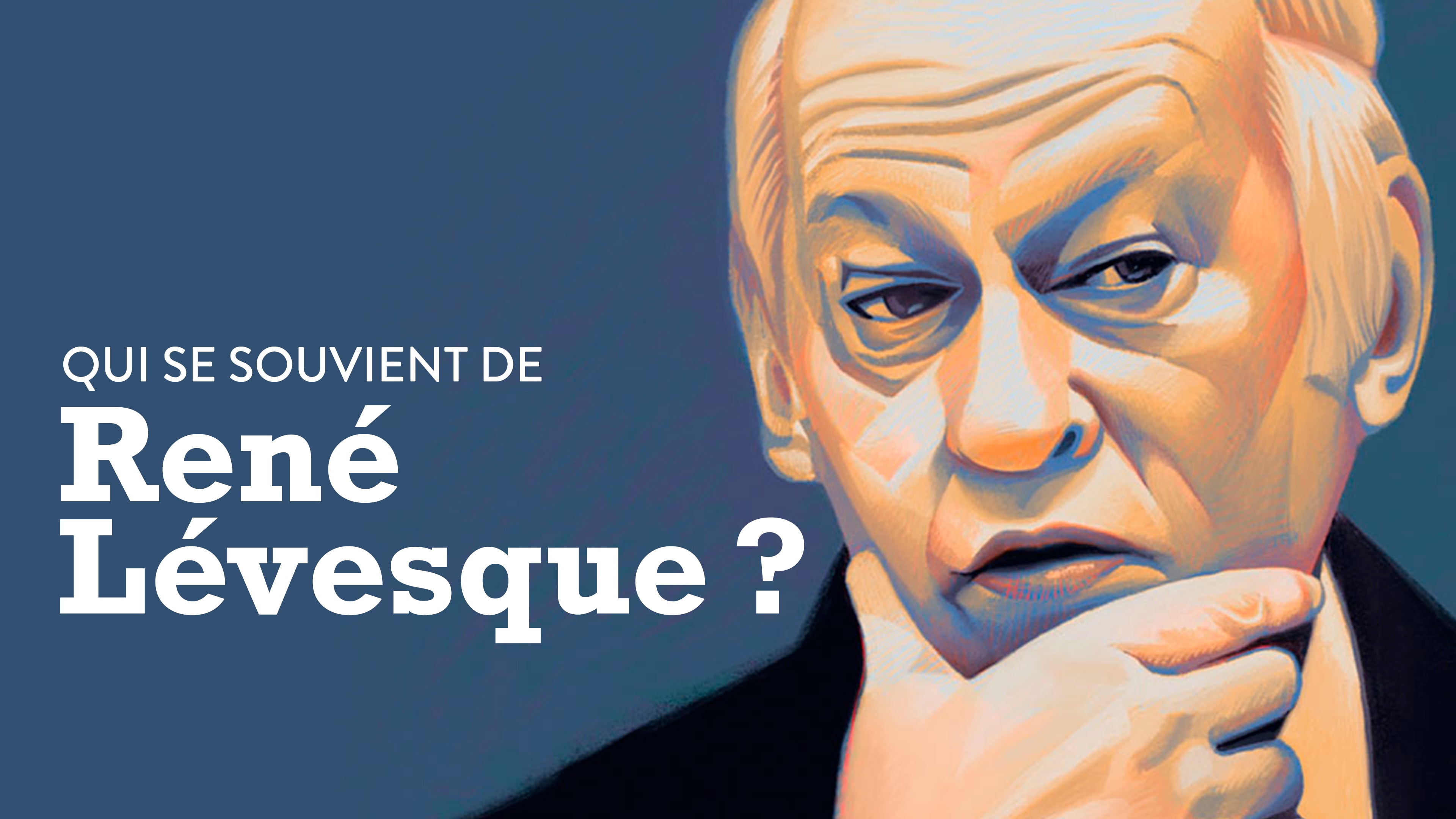 Que reste-t-il de l'héritage de René Levesque? | OHdio | Radio-Canada