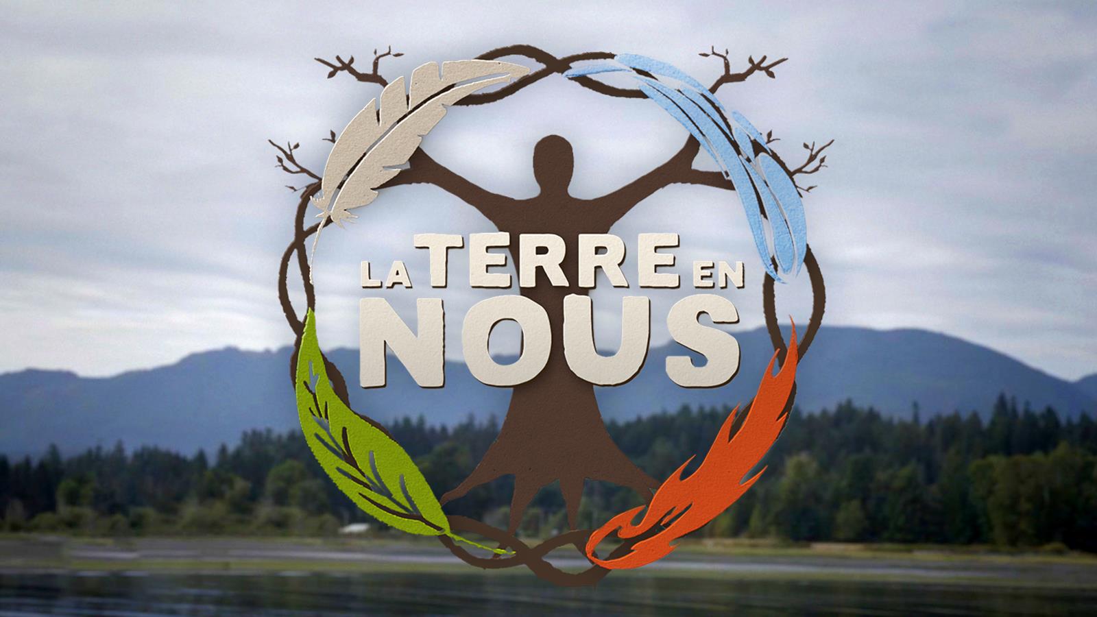 La terre en nous, une série de documentaires | OHdio | Radio-Canada