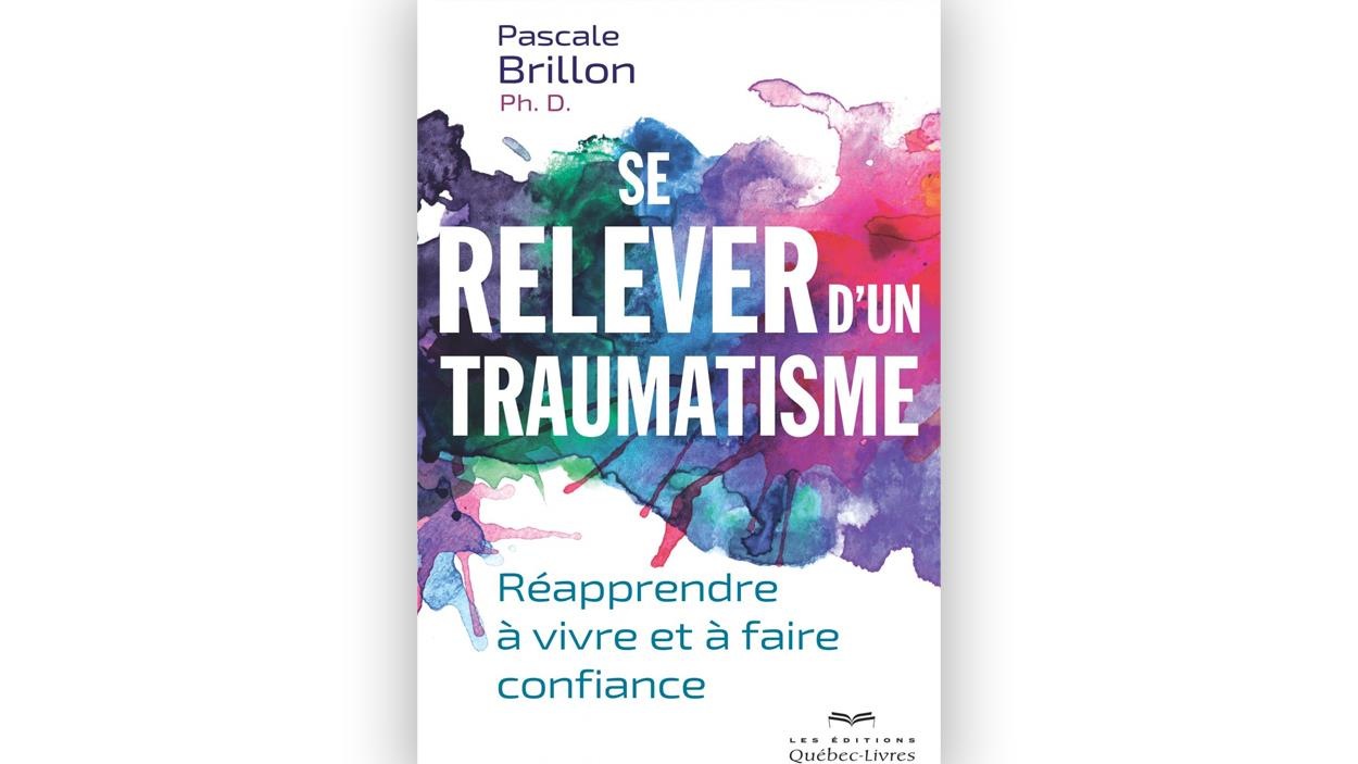 Se relever d'un traumatisme | Tout le monde en parle | ICI Radio-Canada.ca